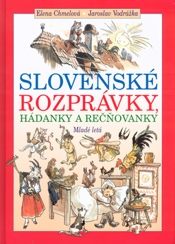 Slovenské rozprávky, hádanky a rečňovanky (Kolektív autorov, Elena Chmelová) | Kniha z Panta Rhei