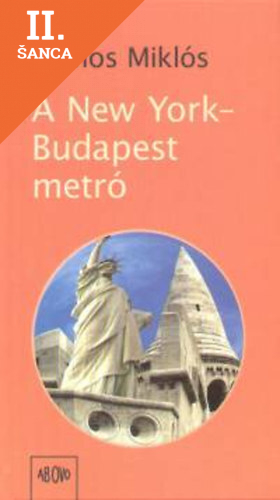 Lacná kniha A New York-Budapest metró (Miklós Vámos) (-70%) | Panta Rhei