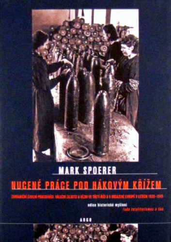 Nucené práce pod hákovým křížem (Mark Spoerer) | Kniha z Panta Rhei