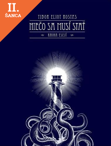 Lacná kniha Niečo sa musí stať (Tibor Eliot Rostas) | Kniha z Panta Rhei