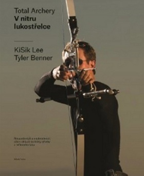 V nitru lukostřelce (Lee Kisik, Tyler Benner) | Kniha z Panta Rhei