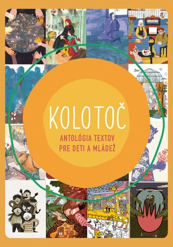 Kolotoč - Antológia textov pre deti a mládež (Kolektív autorov) | Kniha z Panta Rhei