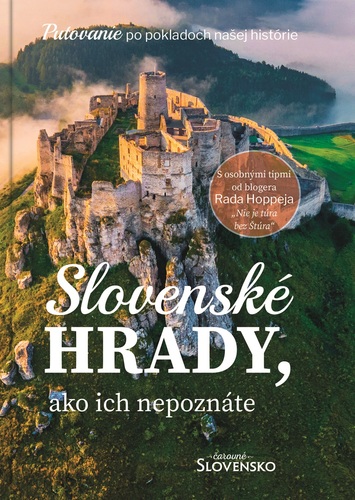 Slovenské hrady, ako ich nepoznáte (Kolektív autorov magazínu Čarovné Slovensko, Simona ...