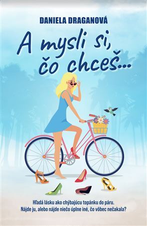 A mysli si, čo chceš… (Daniela Draganová) | Kniha z Panta Rhei