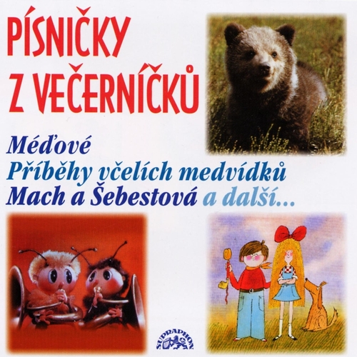 Písničky z Večerníčků - Včelí medvídci, Mach a Šebestová, Méďové atd ...