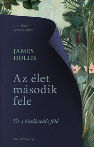 Az élet második fele - Út a kiteljesedés felé (James Hollis) | Kniha z ...