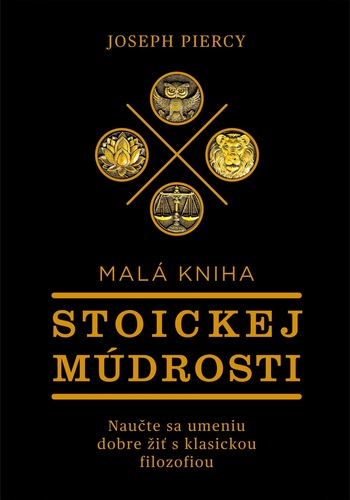 Malá kniha stoickej múdrosti (Joseph Piercy) | Kniha z Panta Rhei