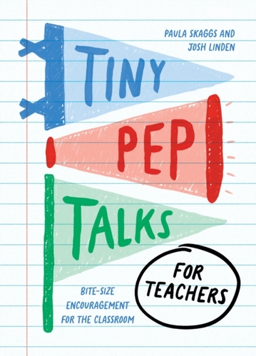 Tiny Pep Talks for Teachers (Josh Linden, Paula Skaggs) | Kniha z Panta ...