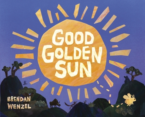 Good Golden Sun (Brendan Wenzel) | Kniha z Panta Rhei